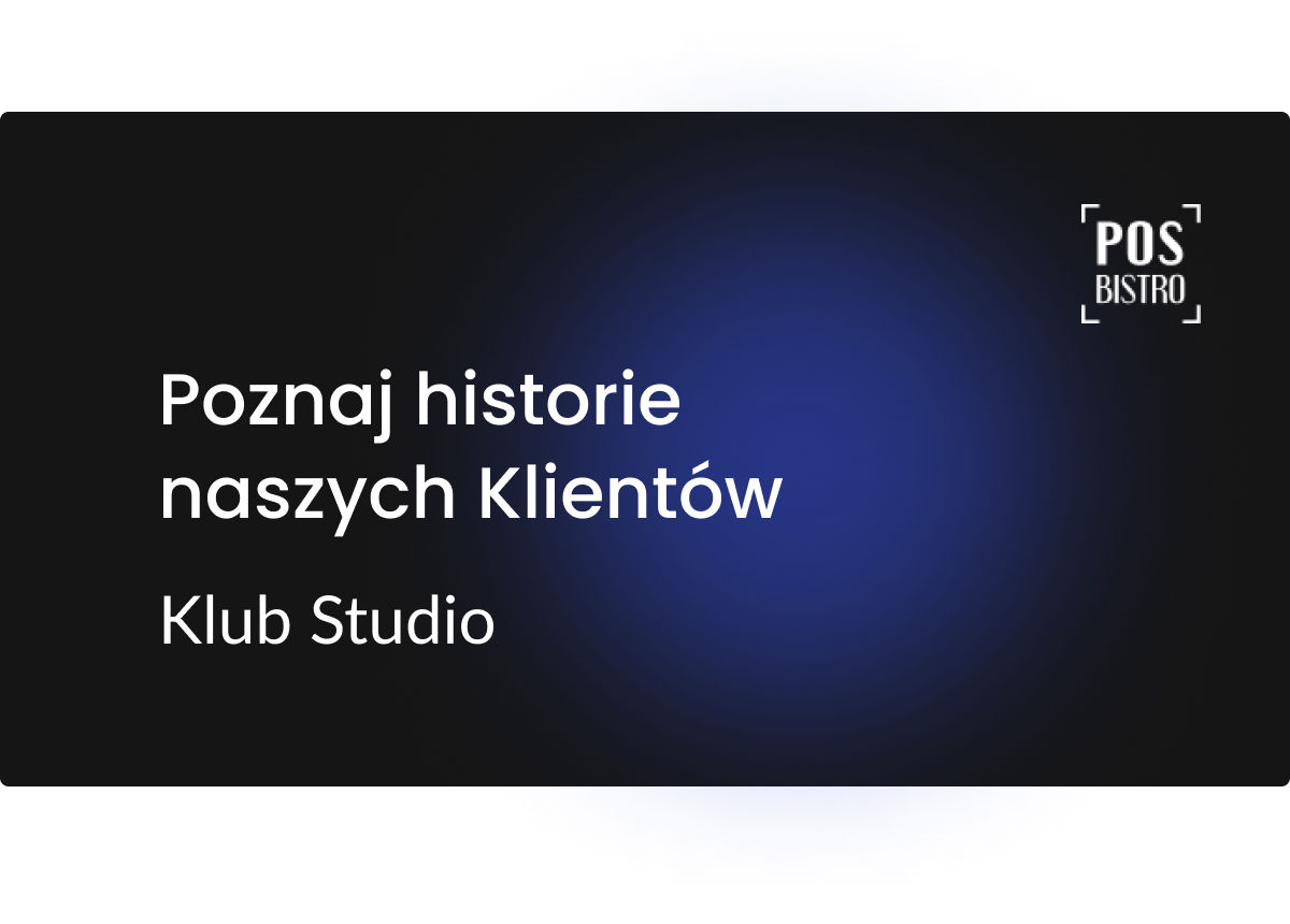Klub Studio | Historia sukcesu klienta POSbistro